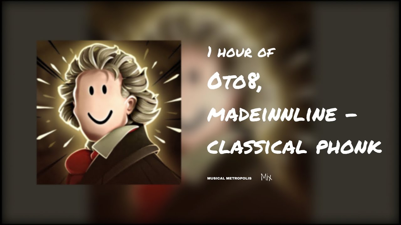 0to8, madeinnline, Людвиг ван Бетховен – classical phonk (1 HOUR) - YouTube