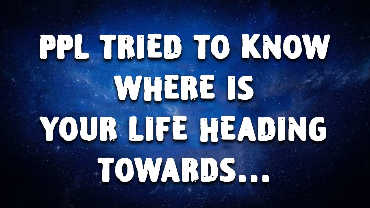 PPL tried to know Where Is Your Life Heading Towards... - YouTube
