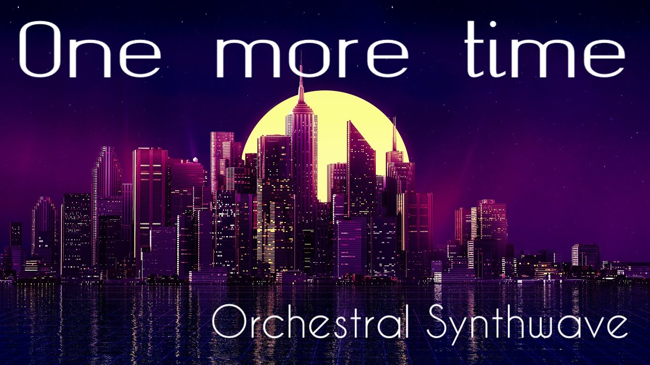 One More Time - Orchestral Synthwave music - YouTube