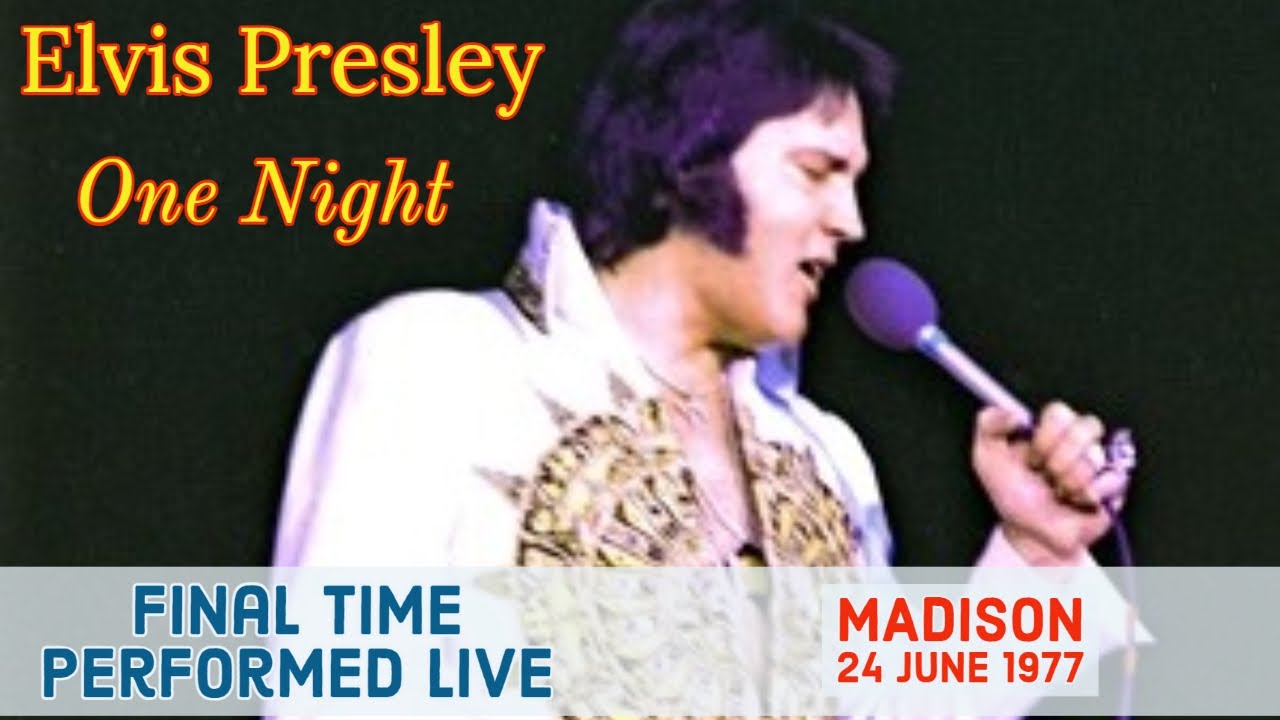 Elvis Presley - One Night - 24 June 1977 - Final Time Performed Live ...