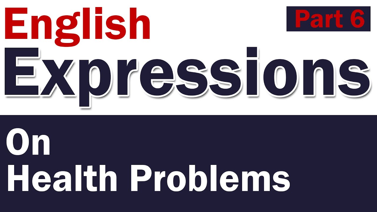 75 Expressions in English | Health Problems and Disorders | Part 6 ...