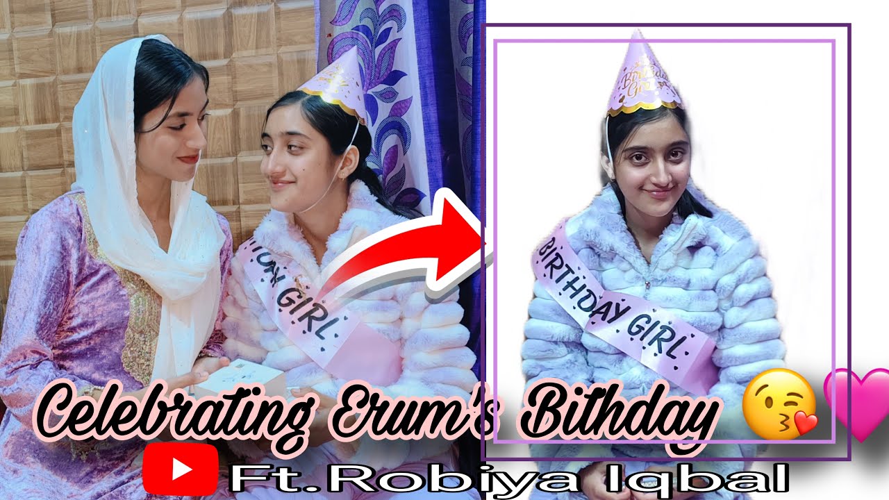 Celebrating Erum’s Birthday 😍🫀|| Ft.Robiya iqbal - YouTube