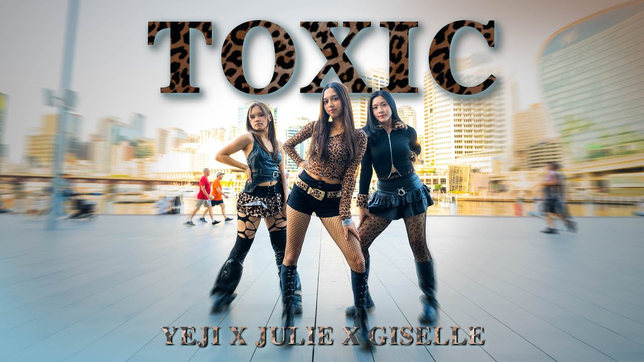 [KPOP IN PUBLIC] ‘Toxic’ by YEJI X GISELLE X JULIE | MORADO in Sydney ...