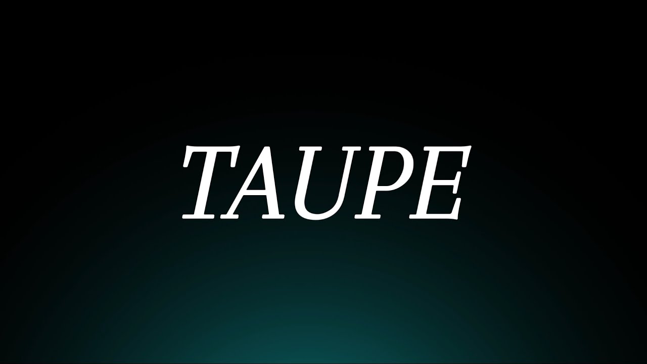 Learn How to Pronounce 'Taupe'! Correctly (Makeup Shade Pronunciation ...