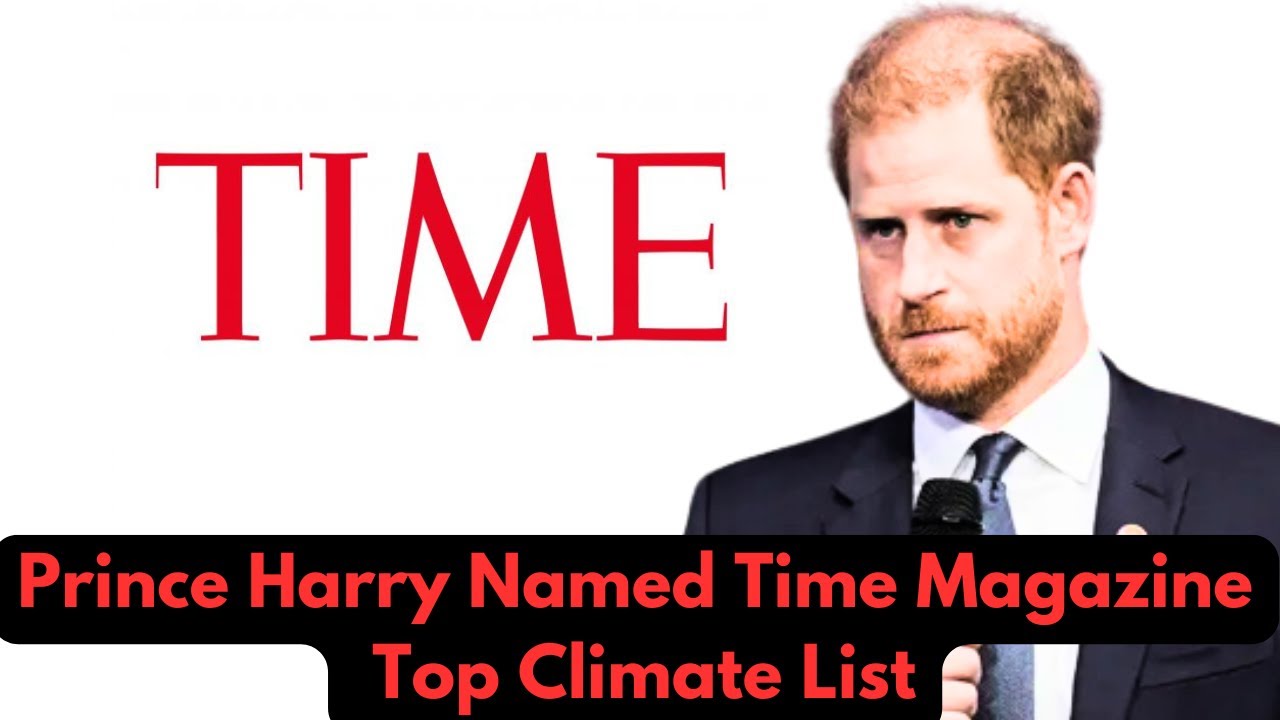 Prince Harry Named Time Mag Top Climate List - YouTube