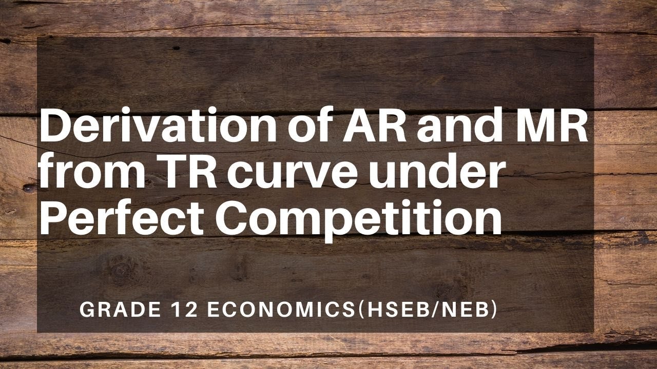 Derivation of AR and MR from TR curve under Perfect Competition ...
