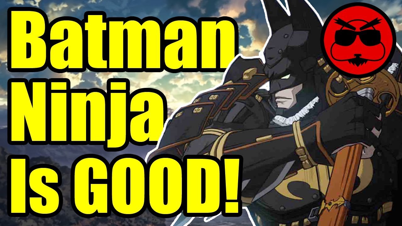 Why the Batman Ninja Anime is Actually GOOD! - Gaijin Goombah - YouTube