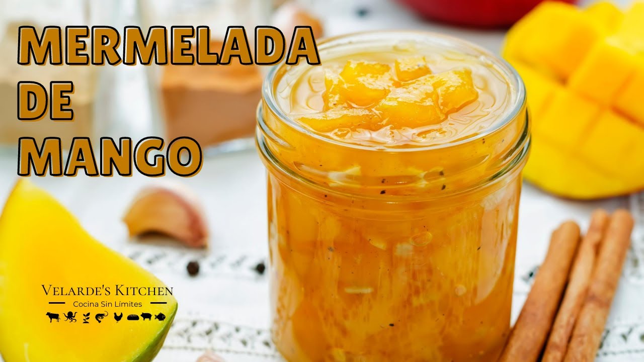 MERMELADA DE MANGO 🥭 | Velarde's Kitchen - YouTube