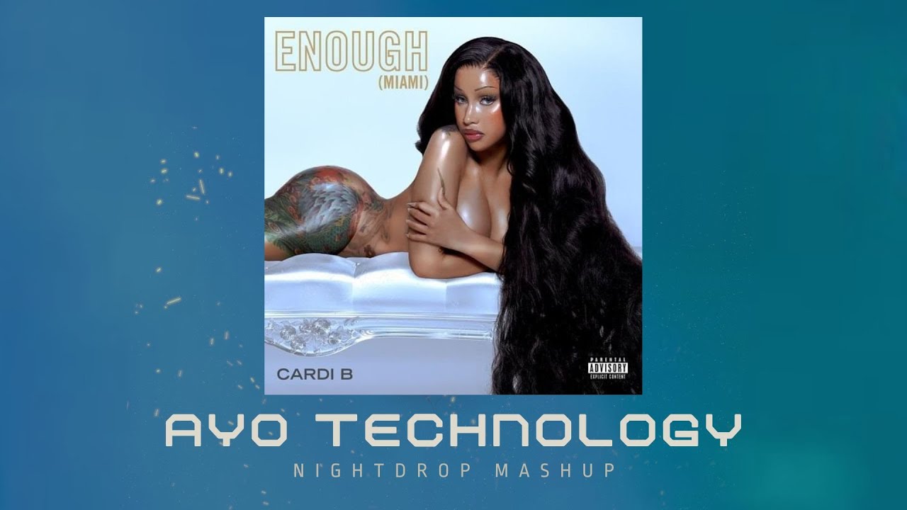 Cardi B vs. Timbaland - Enough (Miami) vs. Ayo Technology (Nightdrop Mashup) - YouTube Music