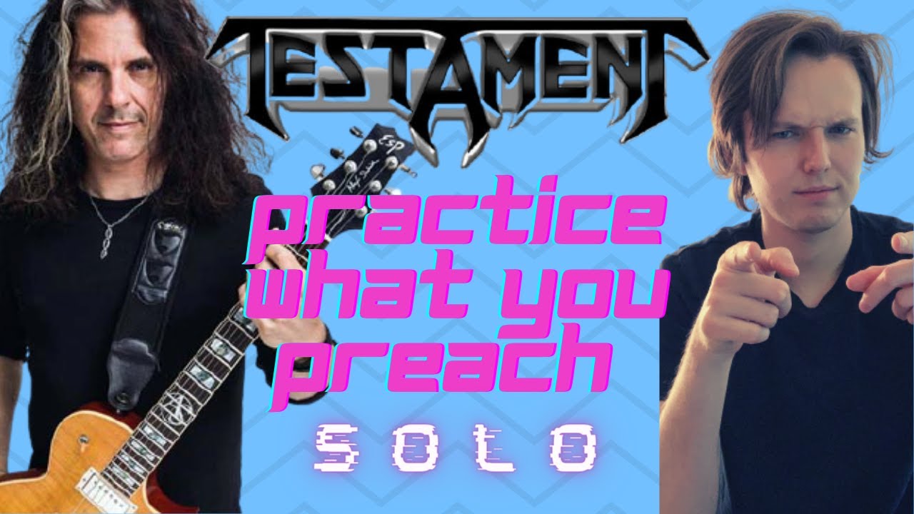 Testament - Practice What You Preach Solo Cover - YouTube