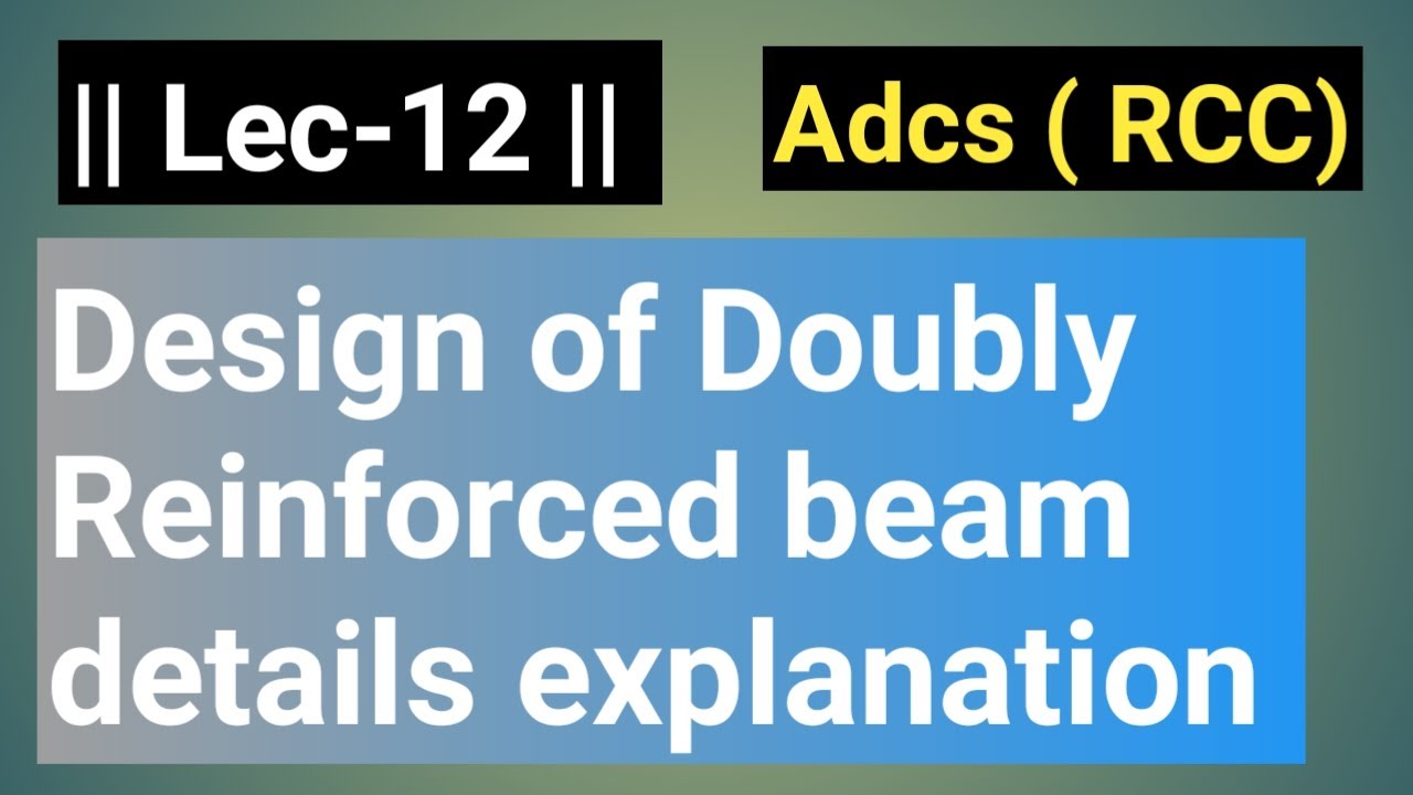 || Lec-12 || Design of Doubly reinforced beam 5th SEM B-TECH # BEU ...