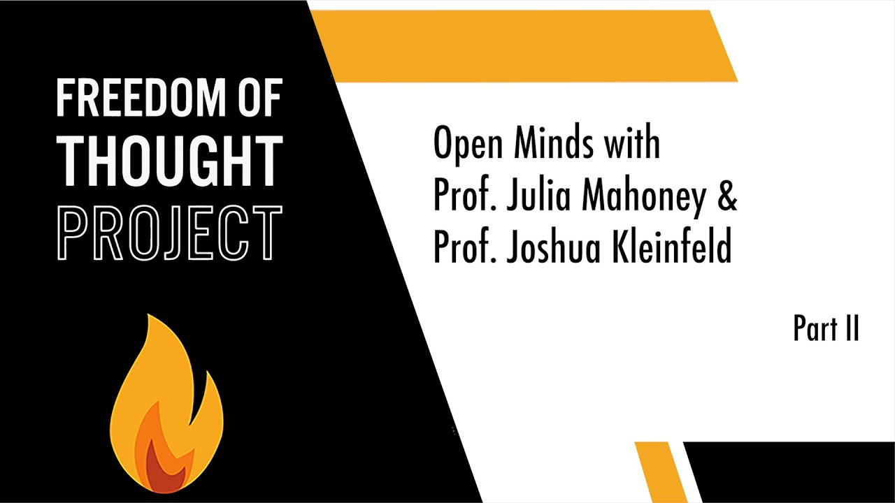 Open Minds with Prof. Julia Mahoney and Prof. Joshua Kleinfeld - Part ...