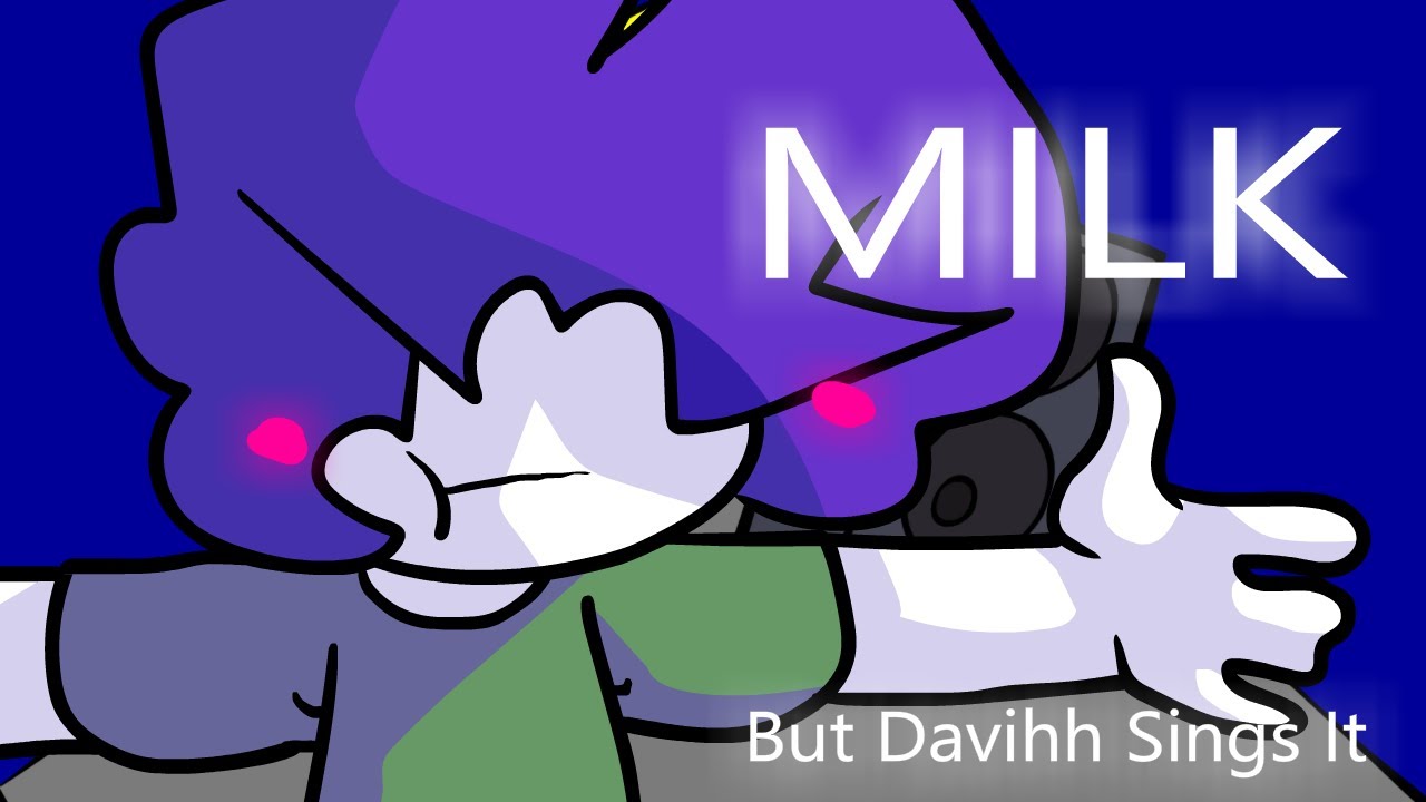 FNF 'Milk' but Davihh Sings It (FNF Cover) - YouTube