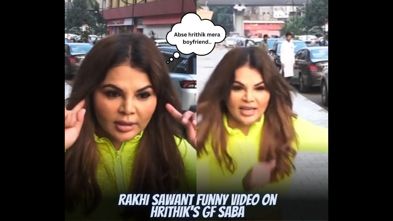 Rakhi Sawant Funny Video on Hrithik's Gf Saba & Baba Ramdev | WATCH ...