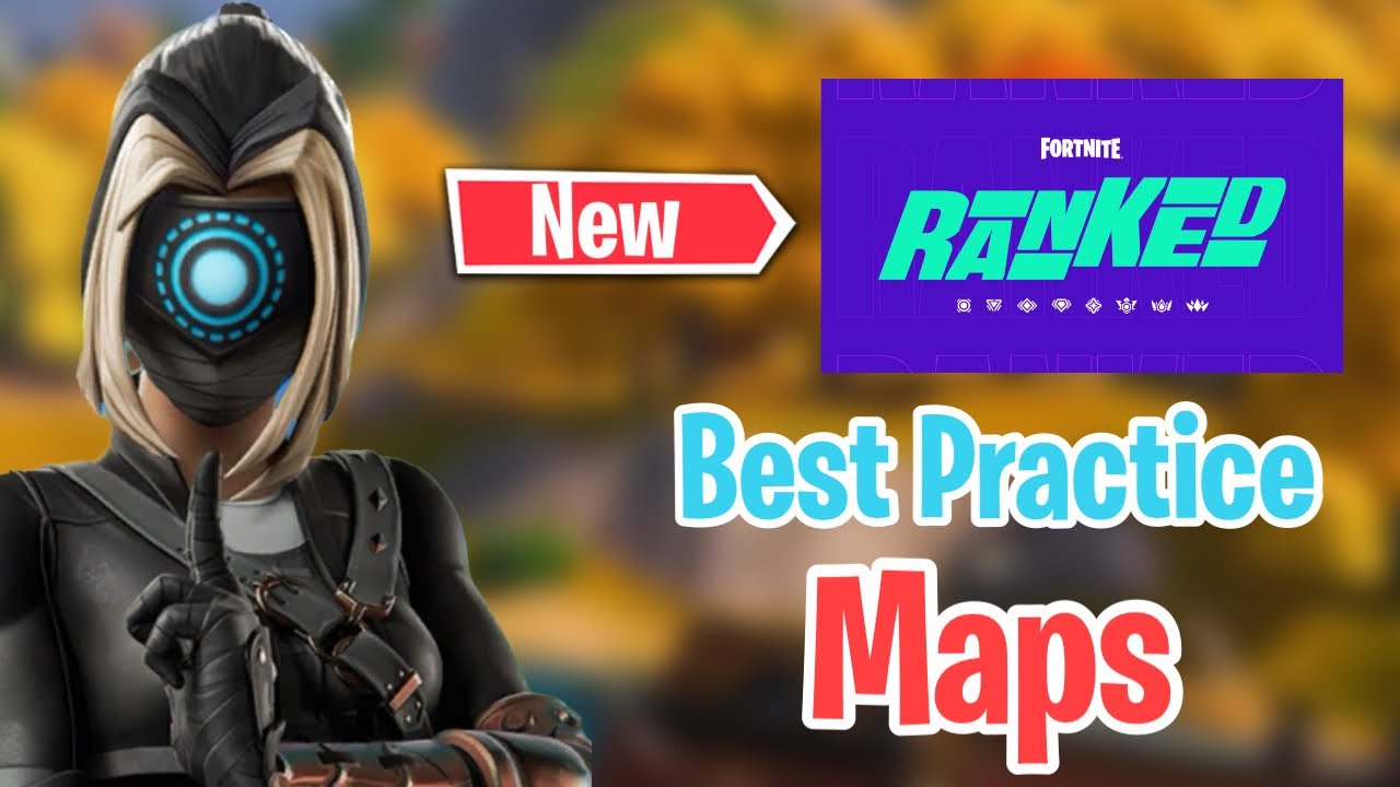 Best Practice Maps for NEW Ranked Fortnite! - YouTube