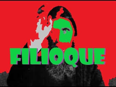 Why I Think the FILIOQUE is OBVIOUSLY True - YouTube