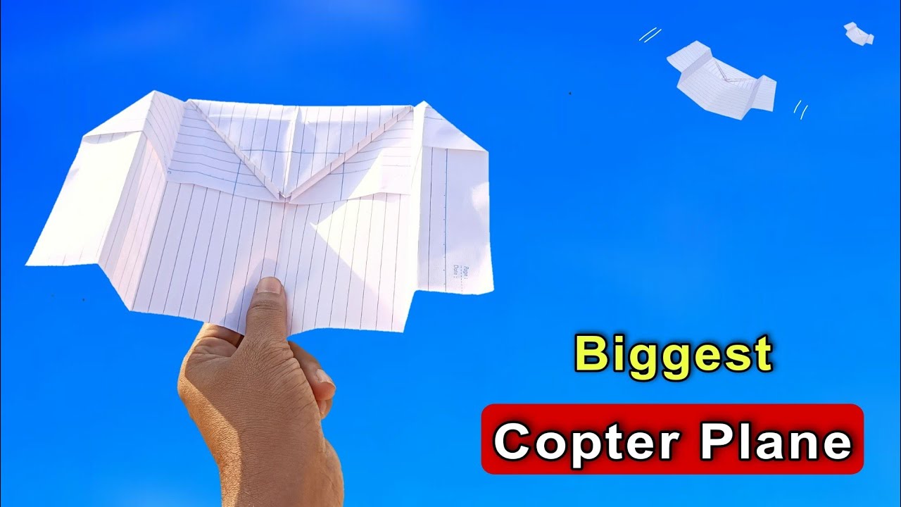 biggest flying copter plane, best paper copter, notebook paper ...