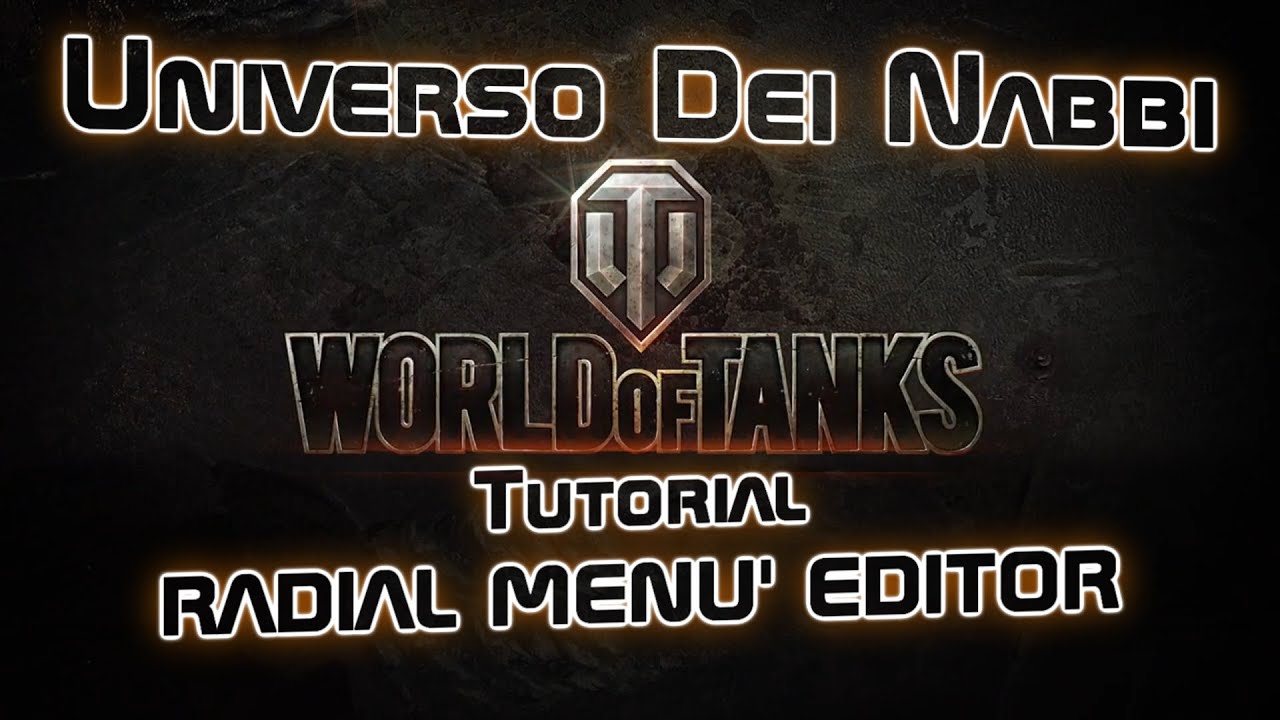 Tutorial Radial Menu Editor World Of Tanks ITA YouTube Tutorial Radial Menu Editor World Of Tanks ITA YouTube