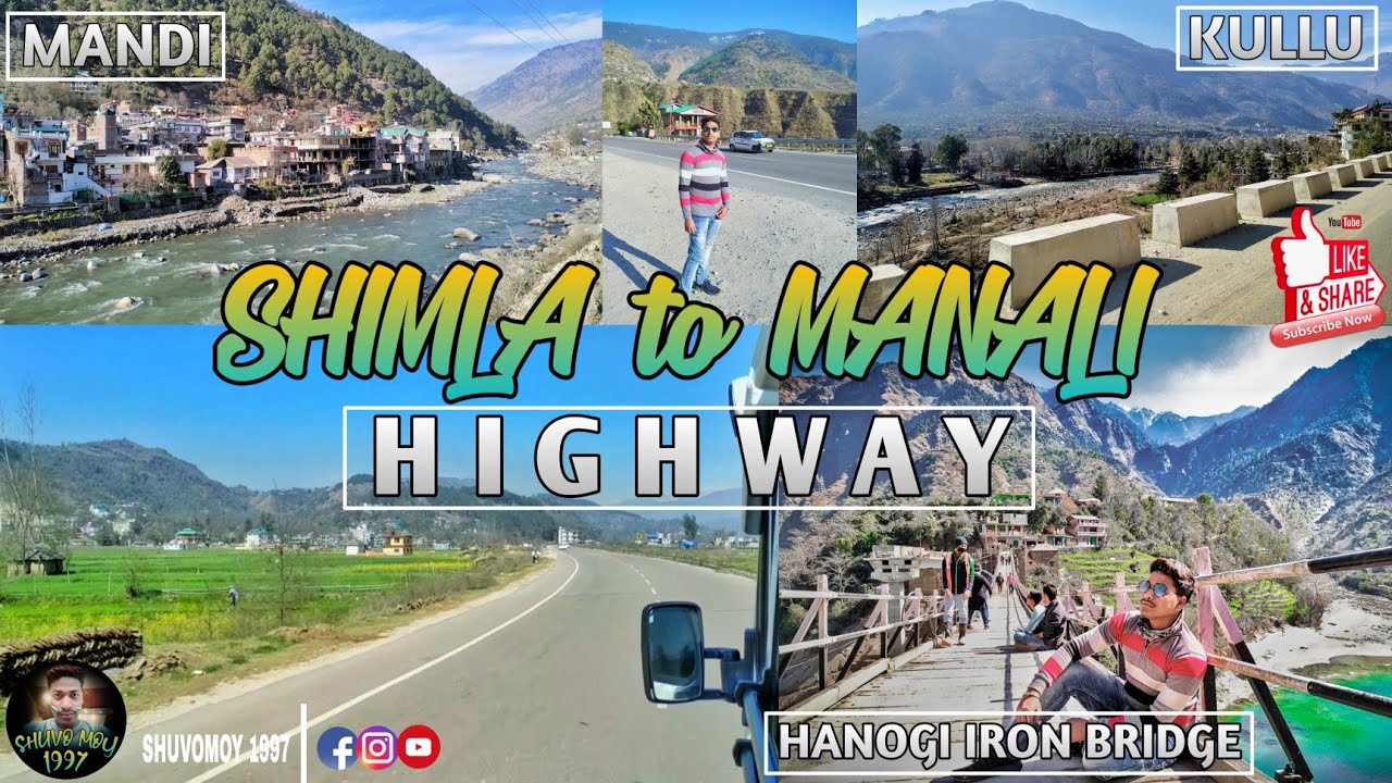 Shimla to Manali Road Trip By Car via Kullu, Mandi | Hanogi Iron Bridge ...