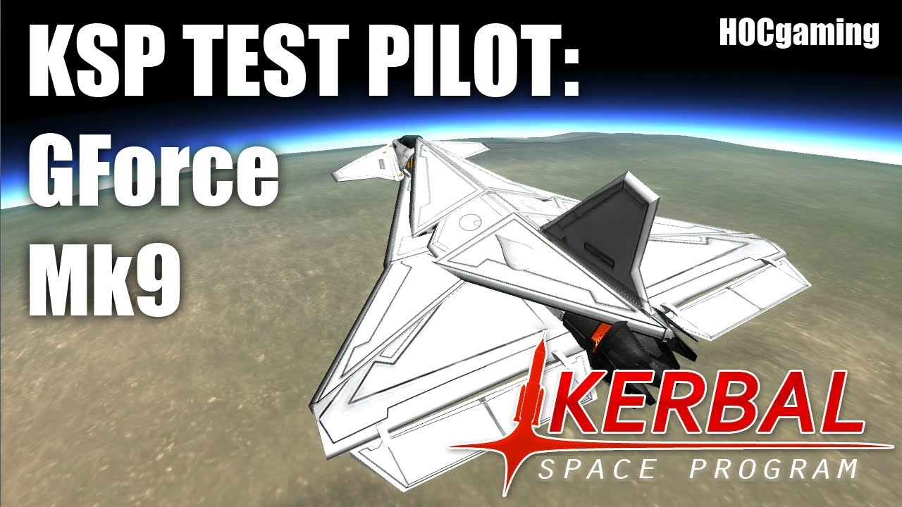 KSP Test Pilot: GForce Mk9 (AsceGaming) - YouTube