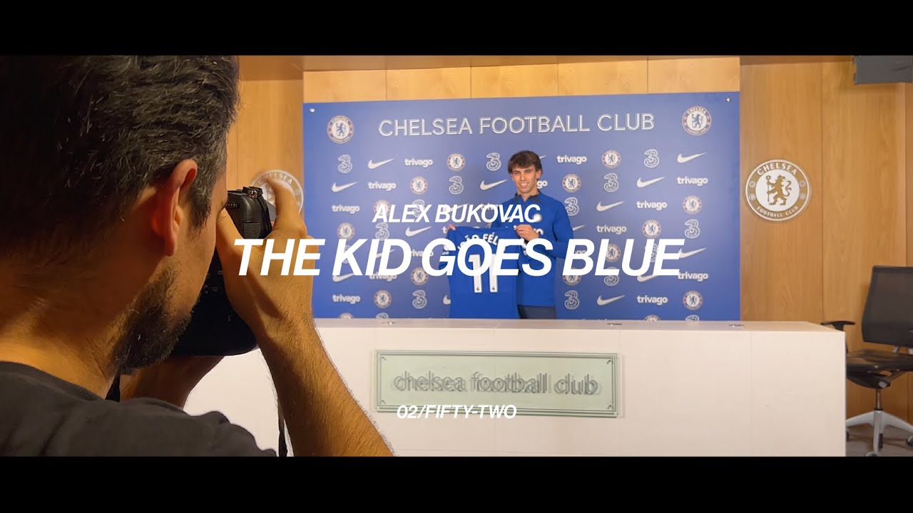 THE KID GOES BLUE - 02/FIFTY-TWO - JOÃO FÉLIX TO CHELSEA FC, LONDON ...