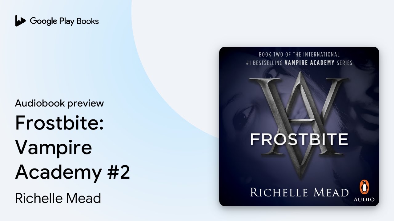 Frostbite: Vampire Academy #2 by Richelle Mead · Audiobook preview ...