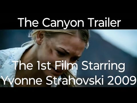 The Canyon Official Trailer (2009) 1st Film Yvonne Strahovski Starred ...