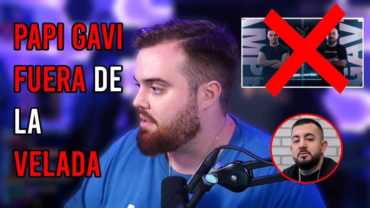 Papi gavi FUERA de la VELADA!! - YouTube