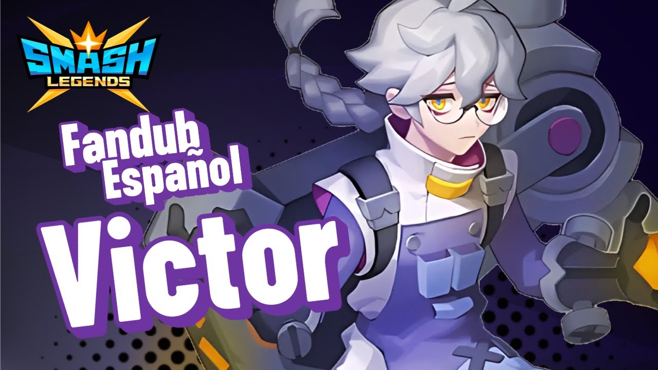 VICTOR - FANDUB ESPAÑOL [SMASH LEGENDS] - YouTube