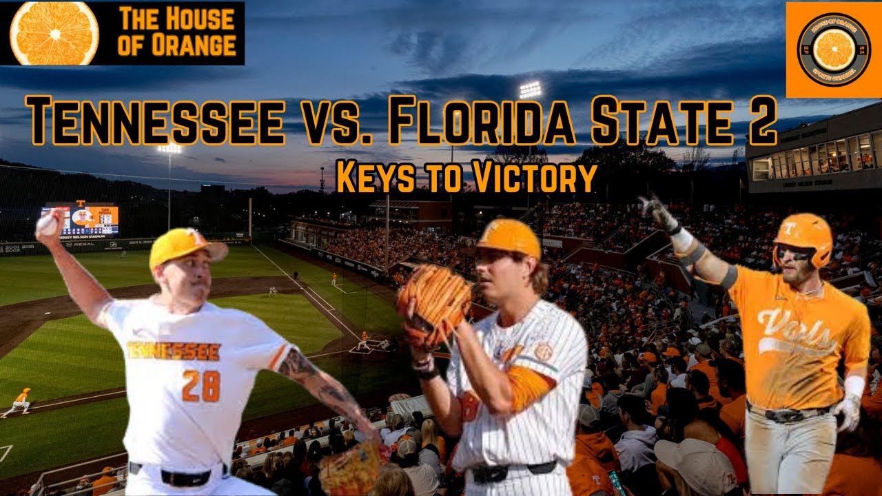 Tennessee Baseball: Tennessee vs Florida State 2 - Keys to Victory ...