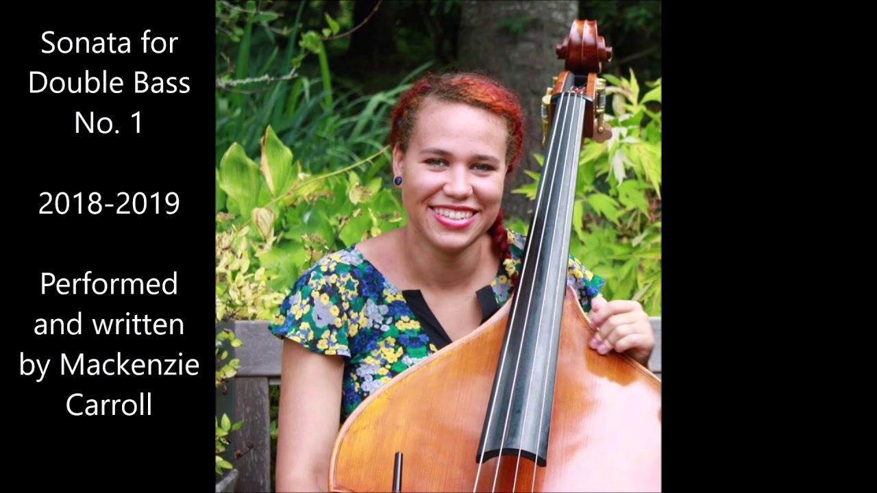 Sonata for Double Bass No. 1, Mackenzie Carroll - YouTube
