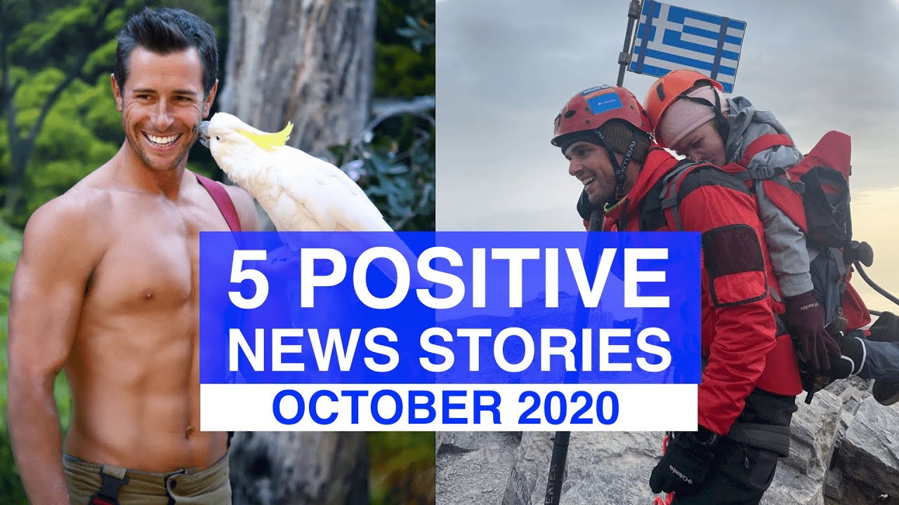 TOP 5 POSITIVE NEWS STORIES, OCTOBER 2020 | News Stories That Give Us ...