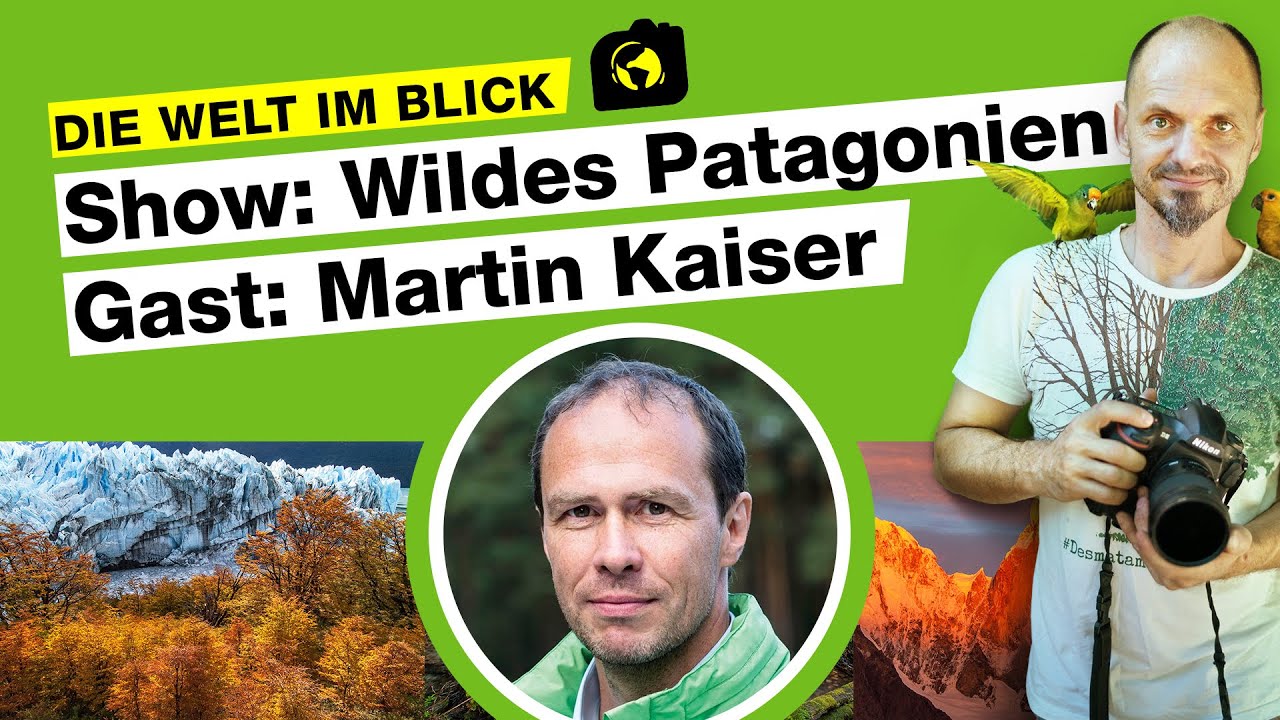 Wildes Patagonien mit Gast Martin Kaiser 🔴 #DieWeltImBlick mit Markus ...