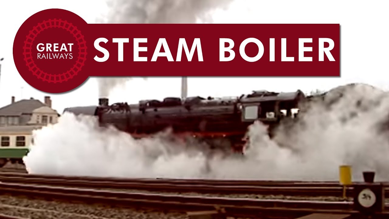 The Steam Locomotive Part 2 - Steam Boiler - English • Great Railways ...