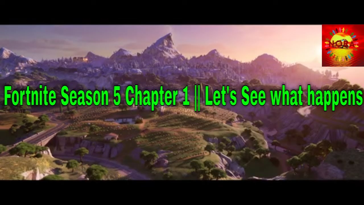 Fortnite Season 5 Chapter 1 || Let's See what happens - YouTube