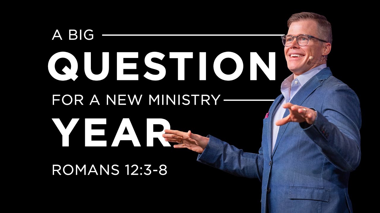 Johnson Ferry A Big Question For A New Ministry Year Romans 12 3 8 johnson-ferry-a-big-question-for-a-new-ministry-year-romans-12-3-8
