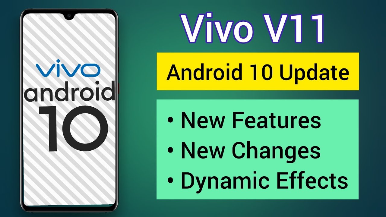 Vivo V11 Android 10 update is released with many New features , New ...