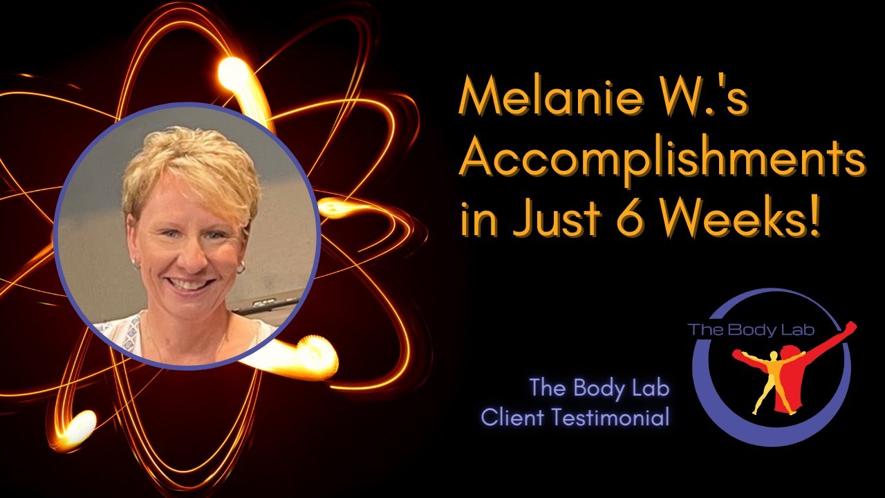 Melanie W.'s Accomplishments in Just 6 Weeks with the Body Lab! - YouTube