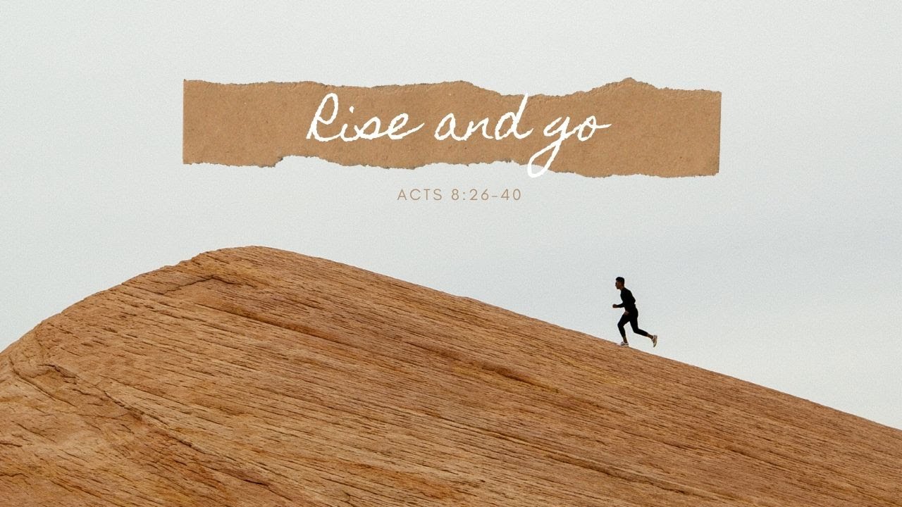 Rise and Go | Acts 8: 26-40 | Jun 28, 2020 - YouTube