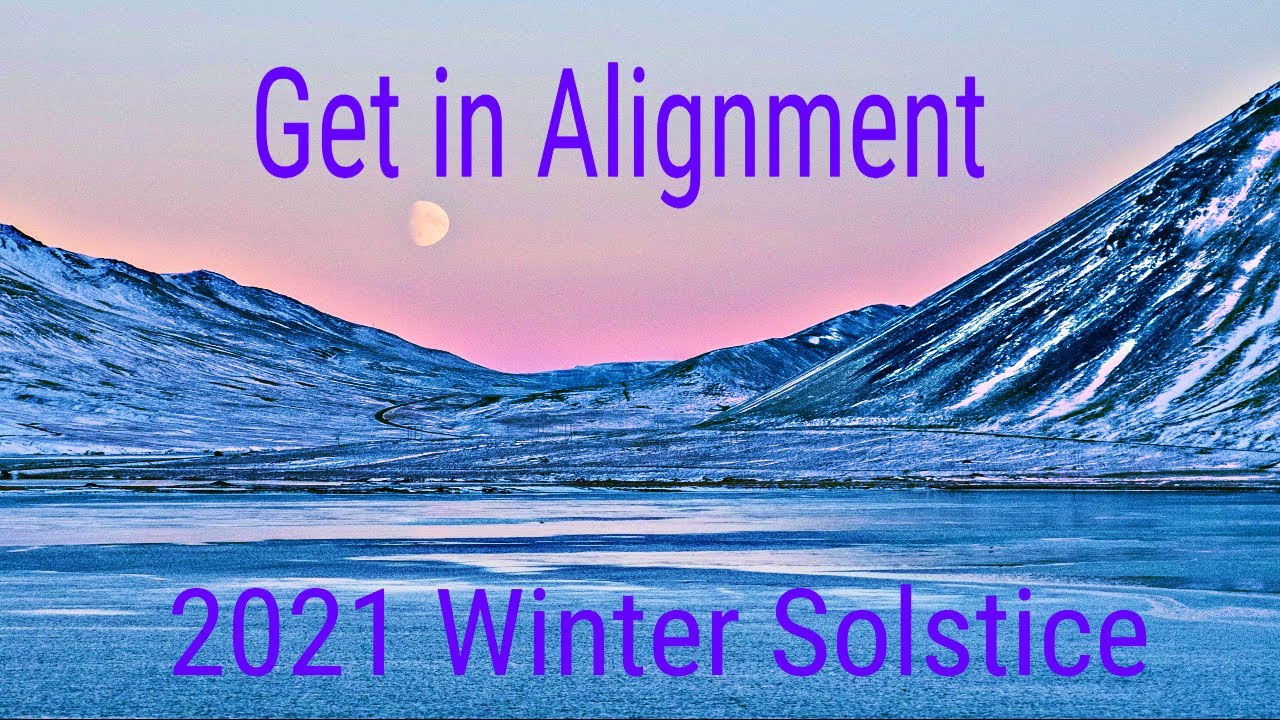 Winter Solstice Alignment for 2022 | ALL IS SELF| Set New Year ...