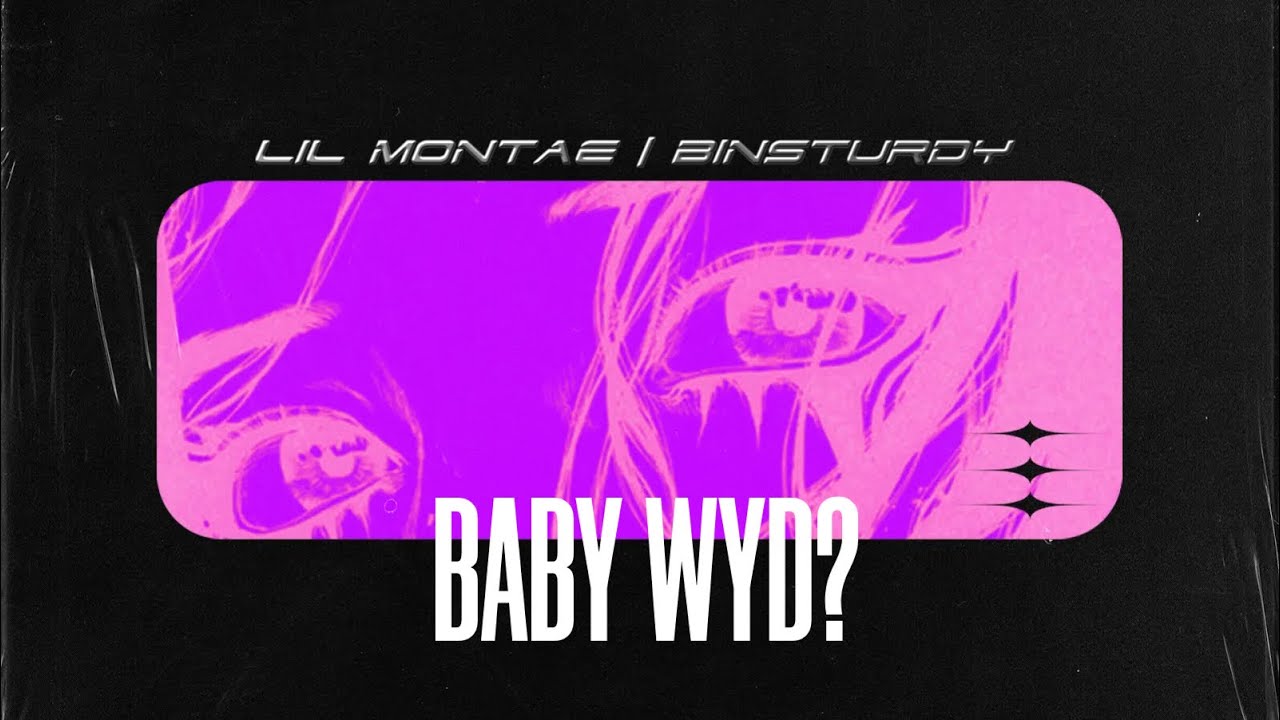 Lil Montae - Baby Wyd? (feat. B1nsturdy) - YouTube