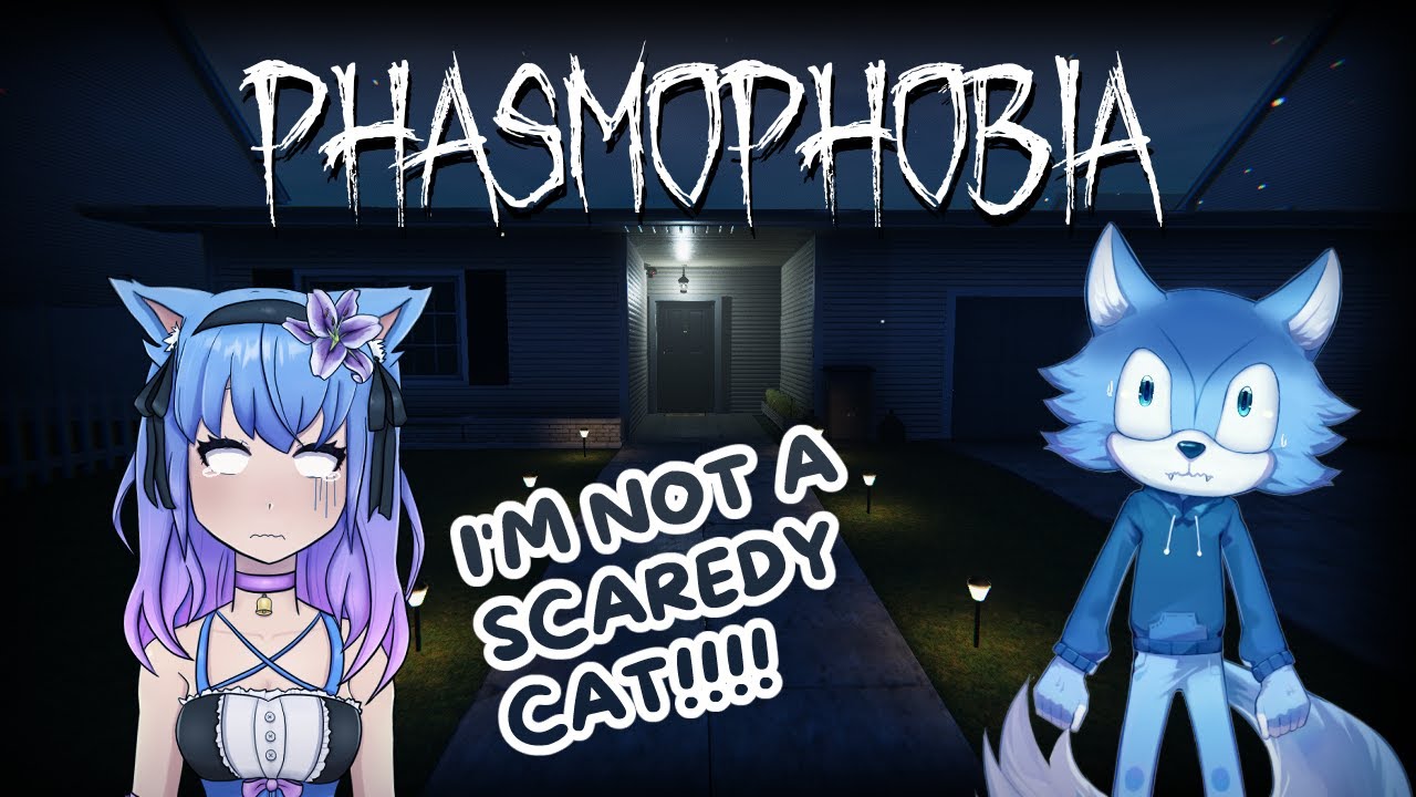 【Phasmophobia】I'm not a scaredy cat!! - YouTube