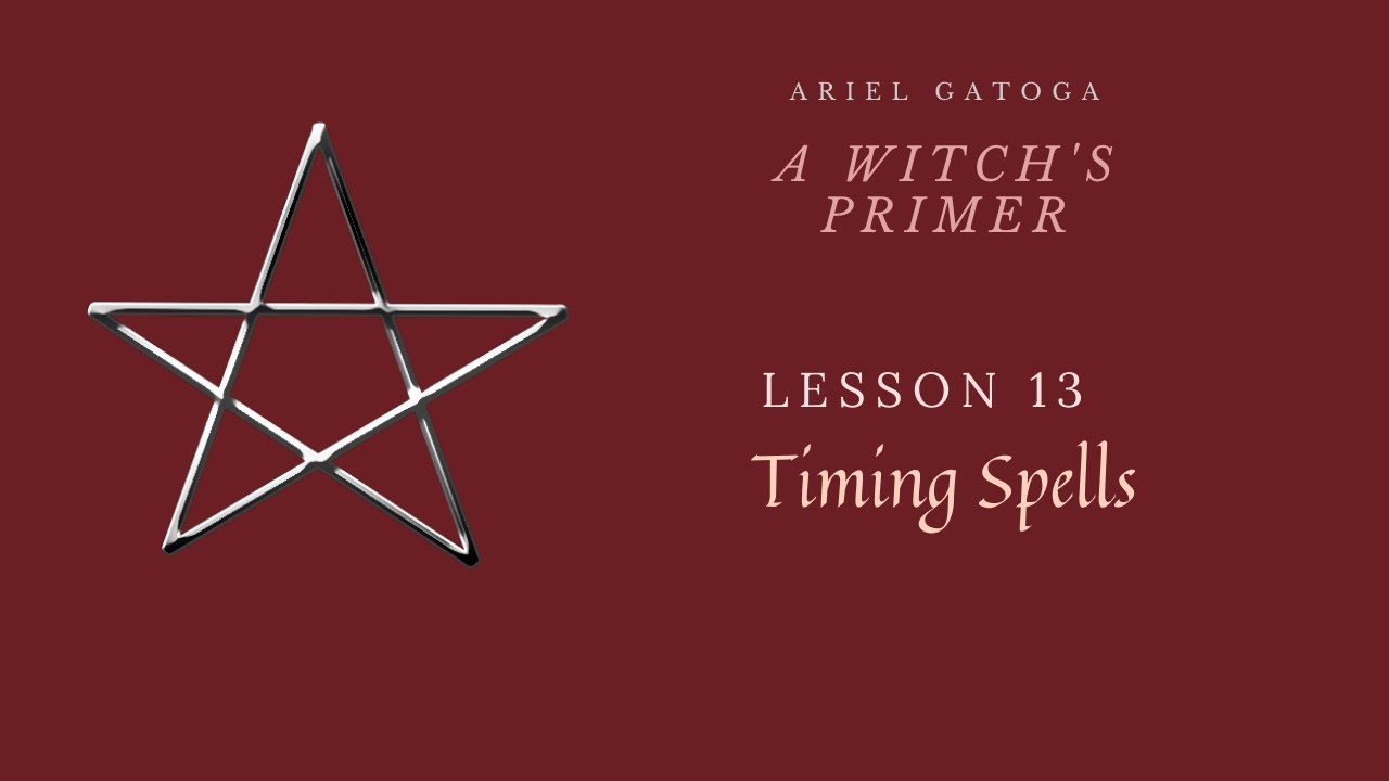 A Witch's Primer: Lesson 13: Timing Spells - Learn Witchcraft - YouTube