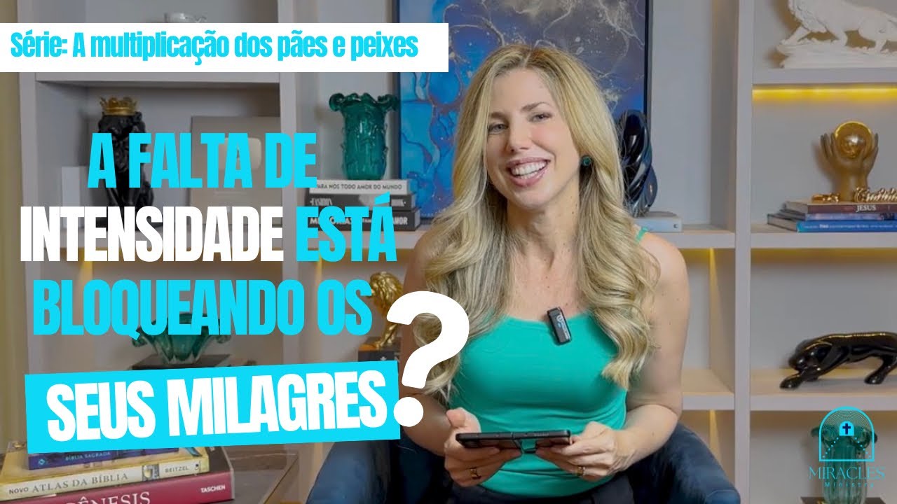 A Falta De Intensidade Está Bloqueando Os Seus Milagres? - YouTube