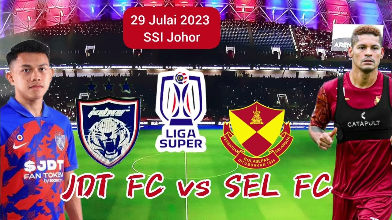 Ulasan Pra Perlawanan JDT FC VS Selangor FC ||LigaSuper 29 Julai 2023|| - YouTube
