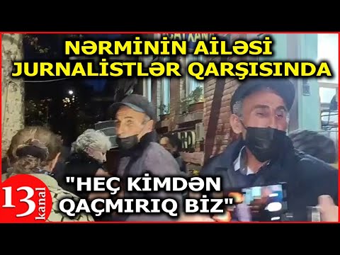 Nərminin ailəsi ilə Jurnalistlər arasında QARŞIDURMA-\