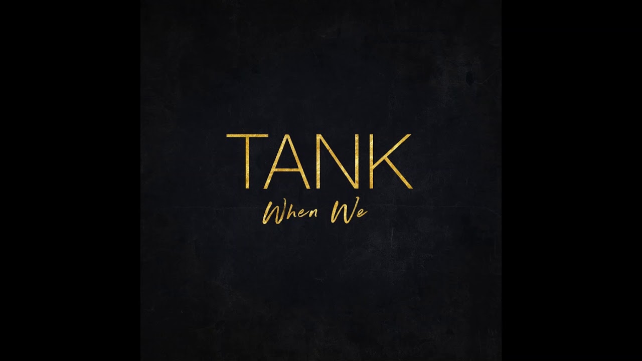 Tank- When We Remix (BEST VERSION) - YouTube