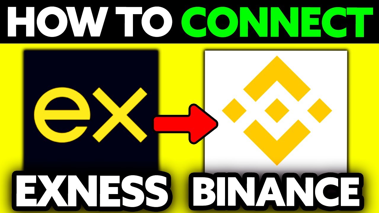 How To Connect Exness to Binance (2025) - Step by Step - YouTube