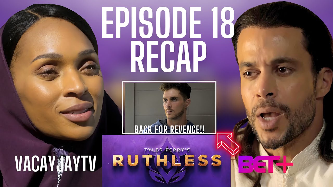 TYLER PERRY’S RUTHLESS SEASON 4 EPISODE 18 RECAP!! - YouTube