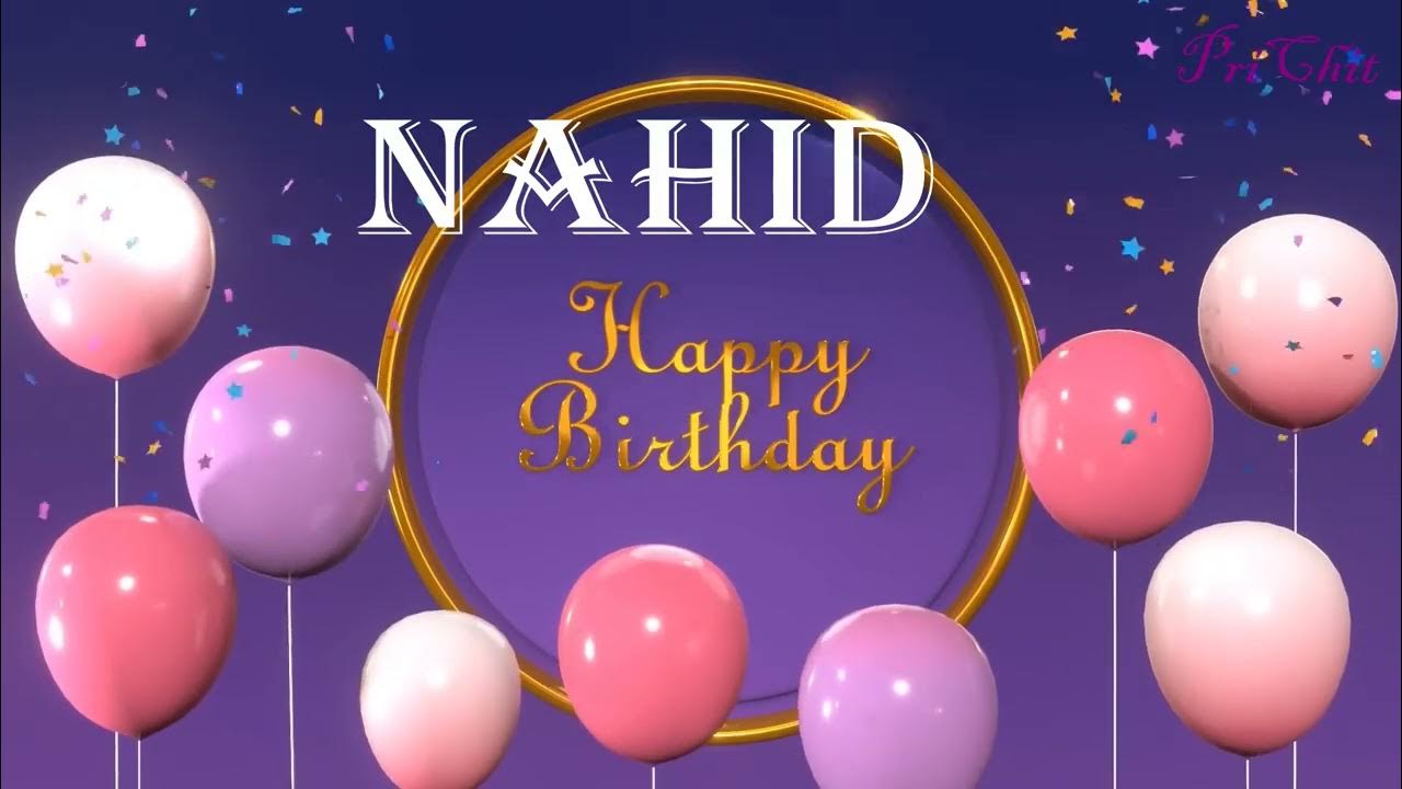 Nahid Birthday Song | Birthday Song Nahid| Happy Birthday Nahid | @birthdaysongwithnames - YouTube